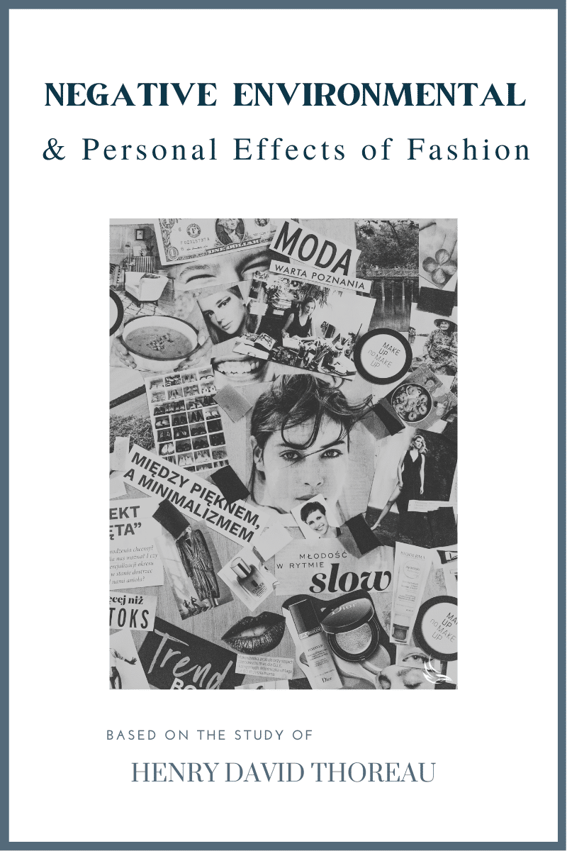 The Negative Environmental and Personal Effects of Fashion [Thoreau ...